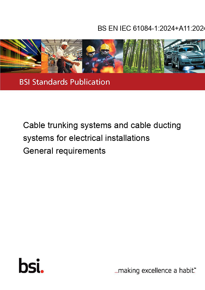 BS EN IEC 61084-1:2024+A11:2024 Cable trunking systems and cable ...
