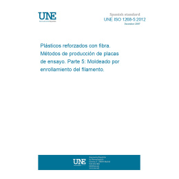 UNE ISO 1268-5:2012 Fibre-reinforced plastics -- Methods of producing ...