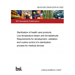 BS EN ISO 25424:2019+A1:2022 Sterilization of health care products. Low ...