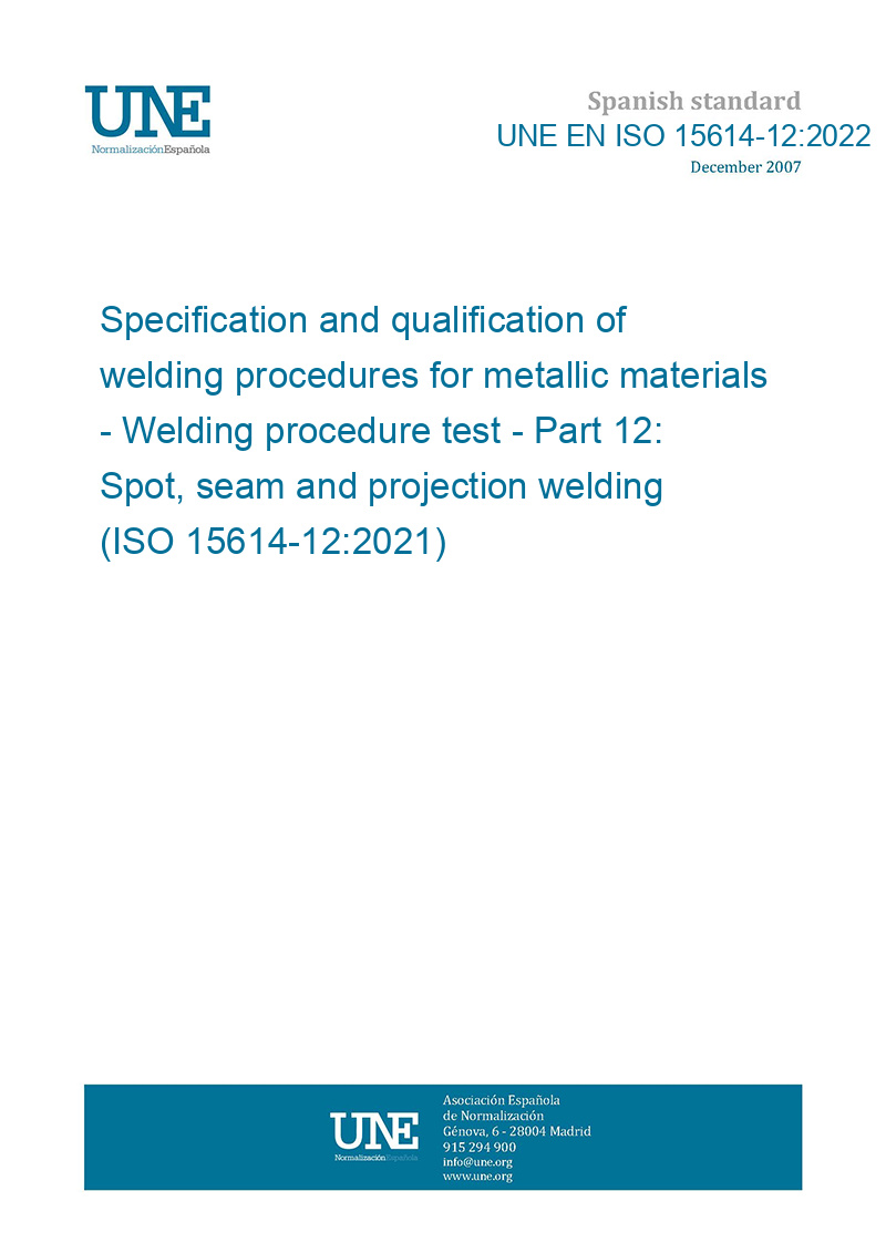 UNE EN ISO 15614-12:2022 Specification and qualification of welding procedures for metallic ...