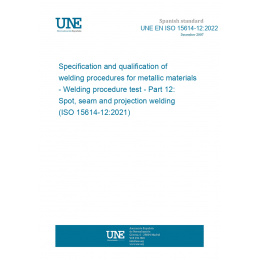 UNE EN ISO 15614-12:2022 Specification and qualification of welding procedures for metallic ...