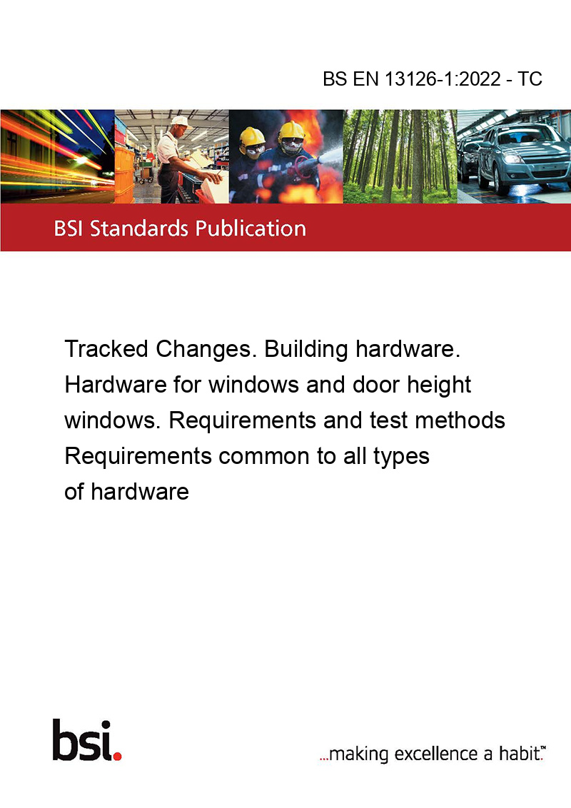 BS EN 13126-1:2022 - TC Tracked Changes. Building hardware. Hardware for windows and door height ...